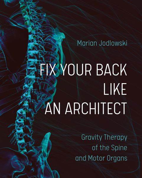 Fix your back pain - Gravity Spine Mechanics